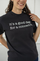 It's A Good Day For A Concert T-Shirt – Musically Minted